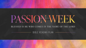 Easter - Passion Week Bible Reading