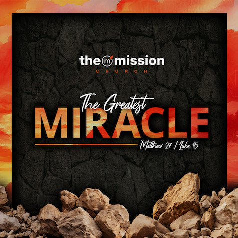 Easter Series: Matthew 27 – The Greatest Miracle, Easter Sunday - The ...